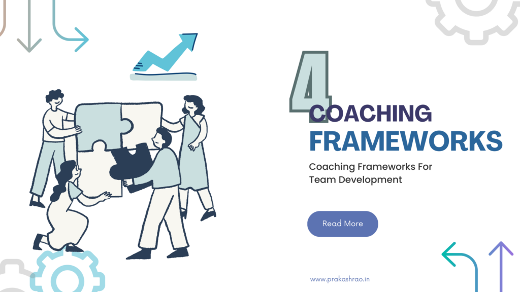 4 Coaching Frameworks For Team Development – prakashrao